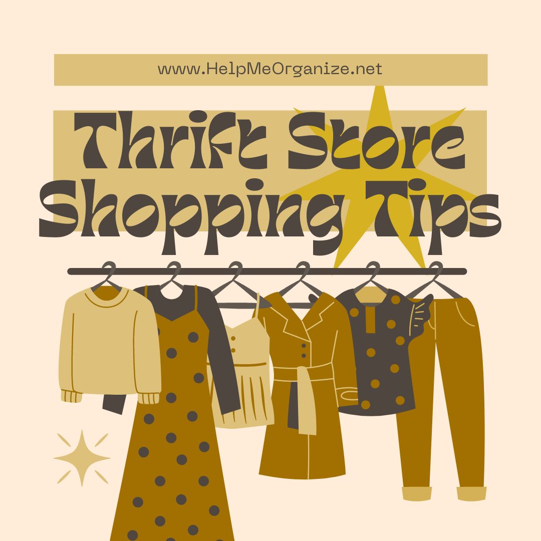 Thrift Store Shopping Tips – HELP ME ORGANIZE